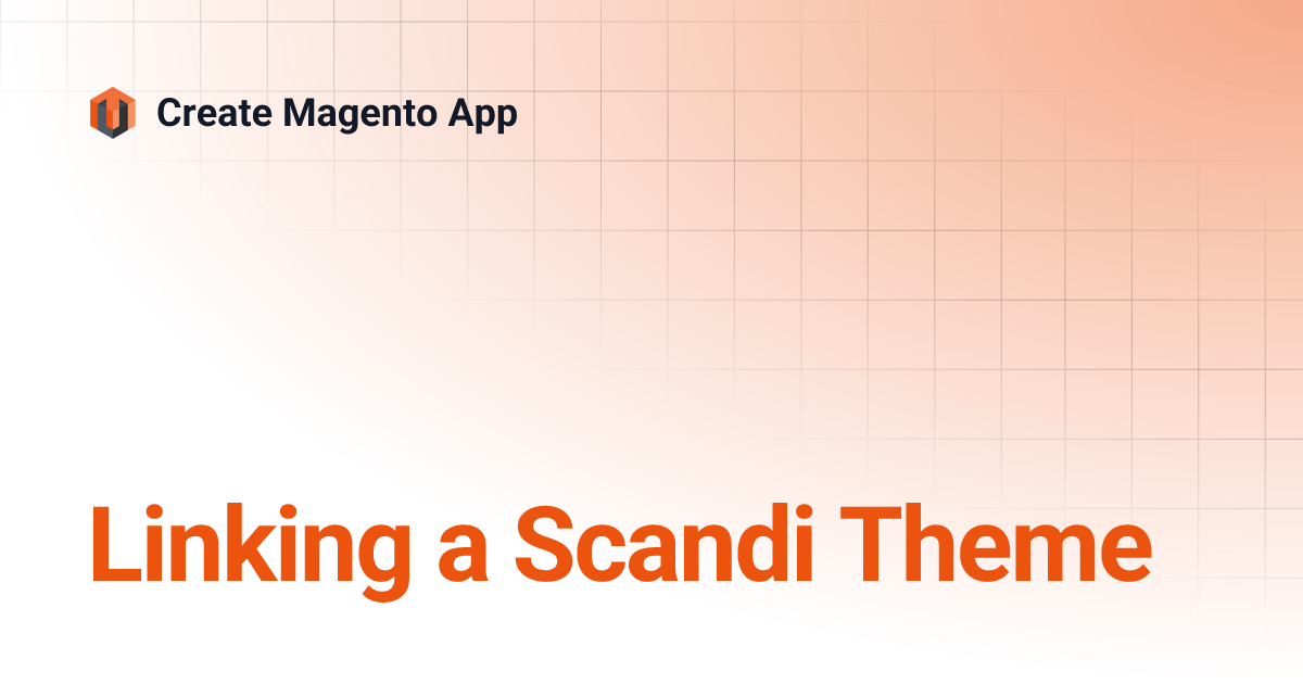 Linking a Scandi Theme | v1 | Create Magento App